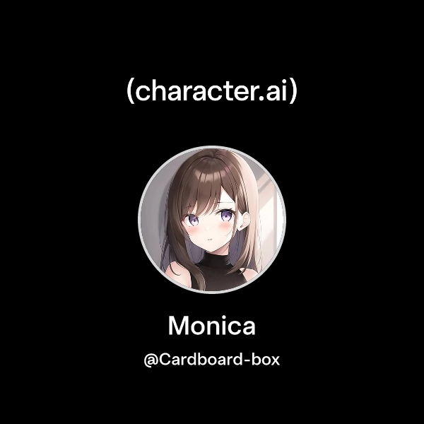 Chat with Monica | character.ai | AI Chat, Reimagined–Your Words. Your ...
