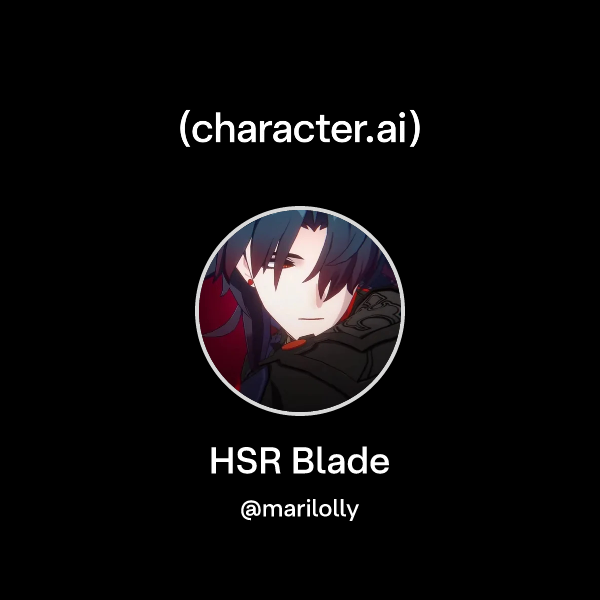 Chat with HSR Blade | character.ai | AI Chat, Reimagined–Your Words ...