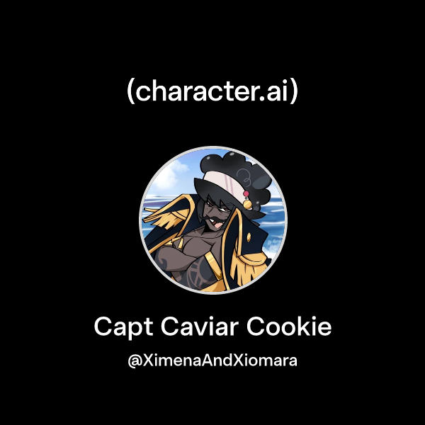 Chat with Capt Caviar Cookie | character.ai | AI Chat, Reimagined–Your ...