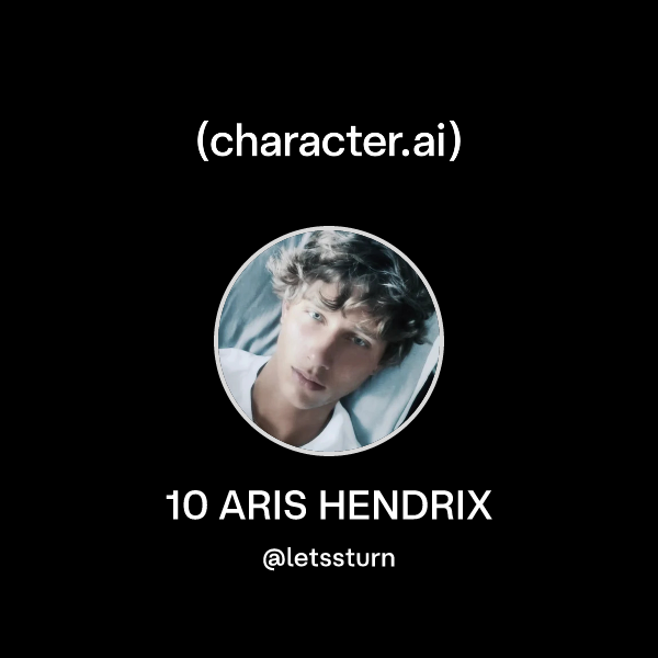 Chat with 10 ARIS HENDRIX | character.ai | Personalized AI for every ...