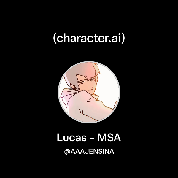 Chat with Lucas - MSA | character.ai | AI Chat, Reimagined–Your Words ...