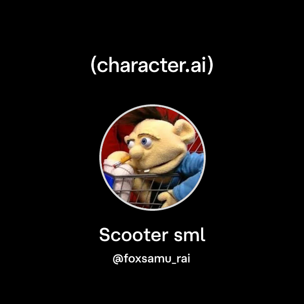 Chat with Scooter sml | character.ai | AI Chat, Reimagined–Your Words ...