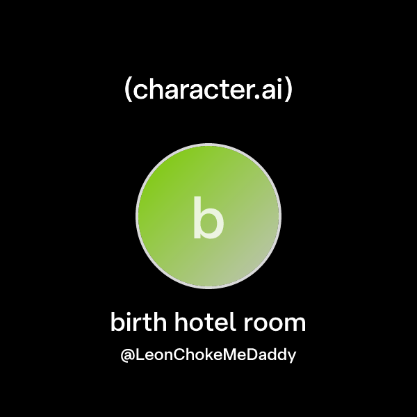Chat with birth hotel room | character.ai | AI Chat, Reimagined–Your ...