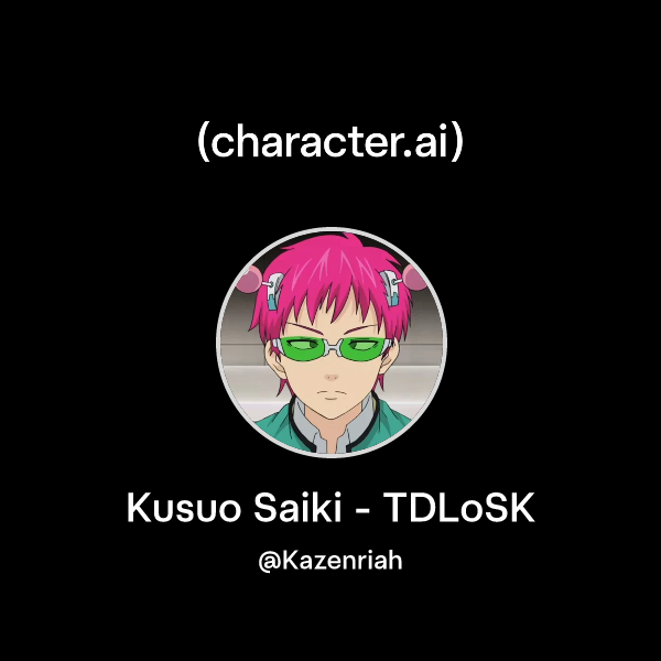 Chat with Kusuo Saiki - TDLoSK | character.ai | AI Chat, Reimagined–Your Words. Your World.