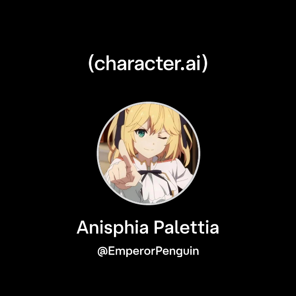 Chat with Anisphia Palettia | character.ai | AI Chat, Reimagined–Your ...