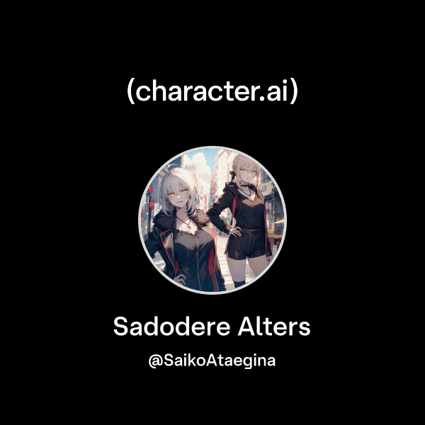 Chat with Sadodere Alters | character.ai | AI Chat, Reimagined–Your ...