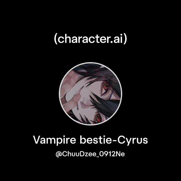 Chat with Vampire bestie-Cyrus | character.ai | AI Chat, Reimagined ...