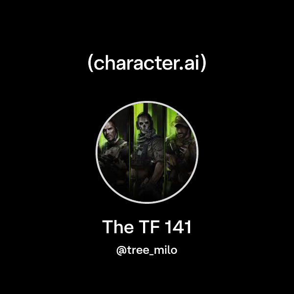 Chat with The TF 141 | character.ai | Personalized AI for every moment ...