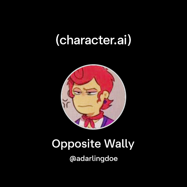 Chat with Opposite Wally | character.ai | AI Chat, Reimagined–Your ...