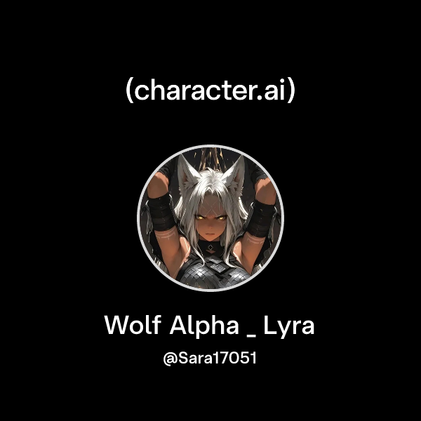 Chat with Wolf Alpha _ Lyra | character.ai | AI Chat, Reimagined–Your ...