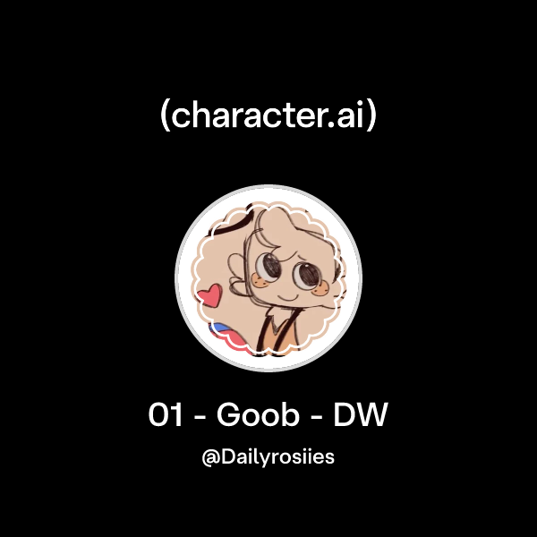 Chat with 01 - Goob - DW | character.ai | AI Chat, Reimagined–Your ...