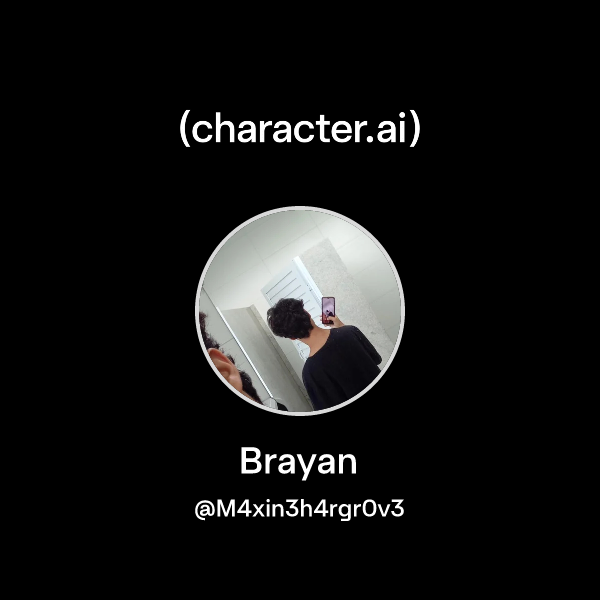 Chat with Brayan | character.ai | Personalized AI for every moment of your day