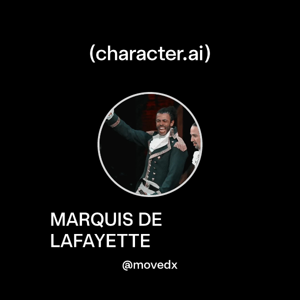 Chat with MARQUIS DE LAFAYETTE | character.ai | AI Chat, Reimagined ...