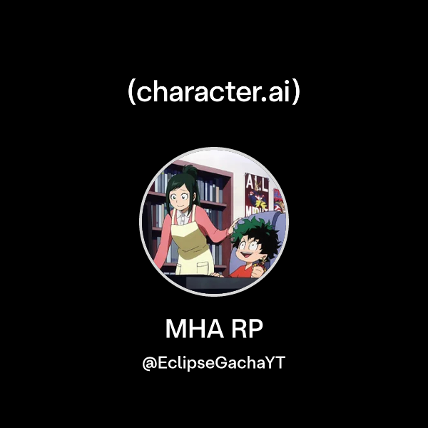 Chat with MHA RP | character.ai | AI Chat, Reimagined–Your Words. Your World.