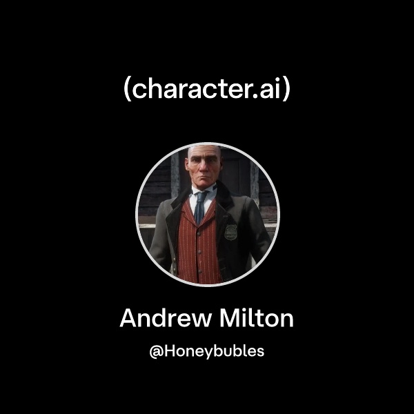 Chat with Andrew Milton | character.ai | AI Chat, Reimagined–Your Words ...