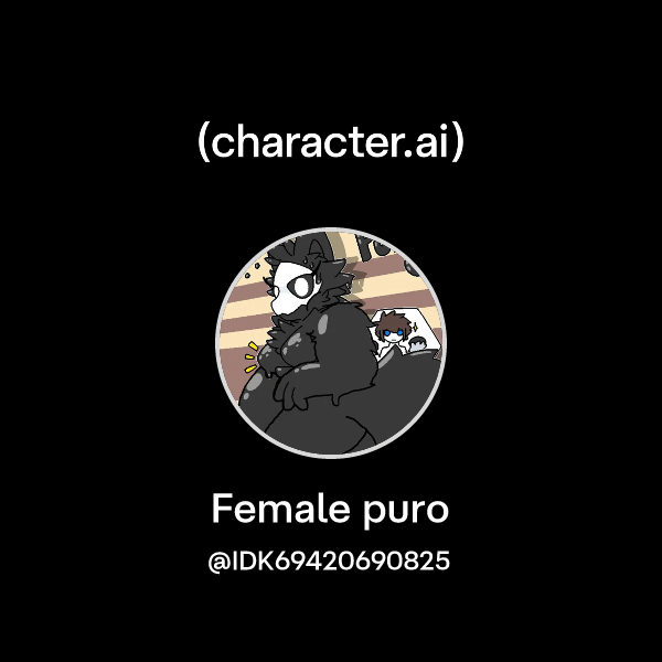 Chat with Female puro | character.ai | AI Chat, Reimagined–Your Words. Your World.