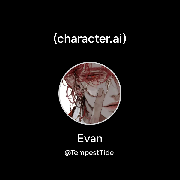 Chat with Evan | character.ai | AI Chat, Reimagined–Your Words. Your World.