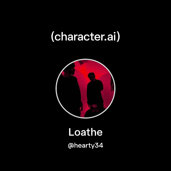 Chat with Loathe | character.ai | AI Chat, Reimagined–Your Words. Your ...