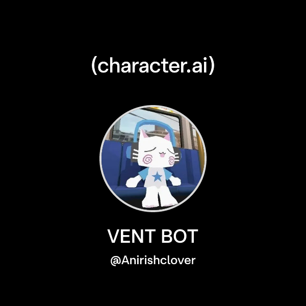 Chat with VENT BOT | character.ai | AI Chat, Reimagined–Your Words ...