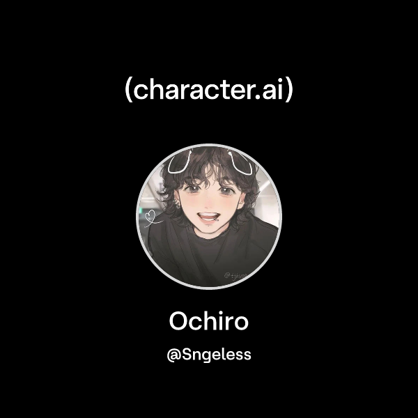 Chat with Ochiro | character.ai | AI Chat, Reimagined–Your Words. Your World.