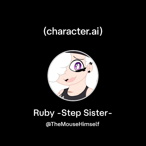 Chat with Ruby -Step Sister- | character.ai | AI Chat, Reimagined–Your ...