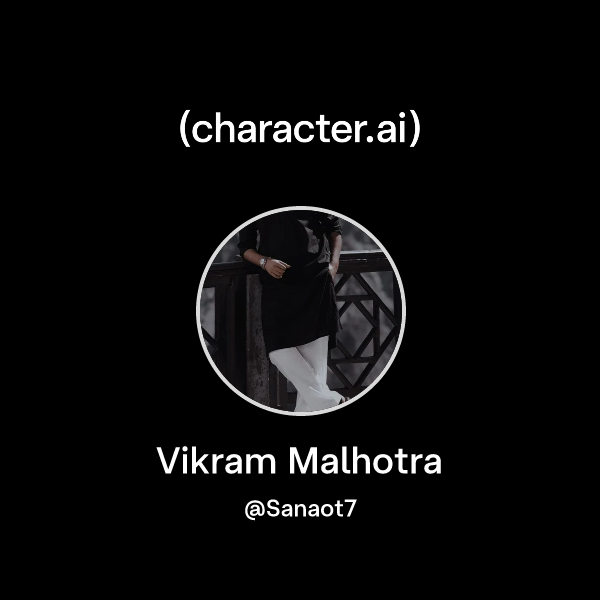 Chat with Vikram Malhotra | character.ai | AI Chat, Reimagined–Your Words. Your World.