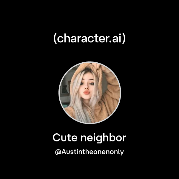 Chat with Cute neighbor | character.ai | AI Chat, Reimagined–Your Words. Your World.