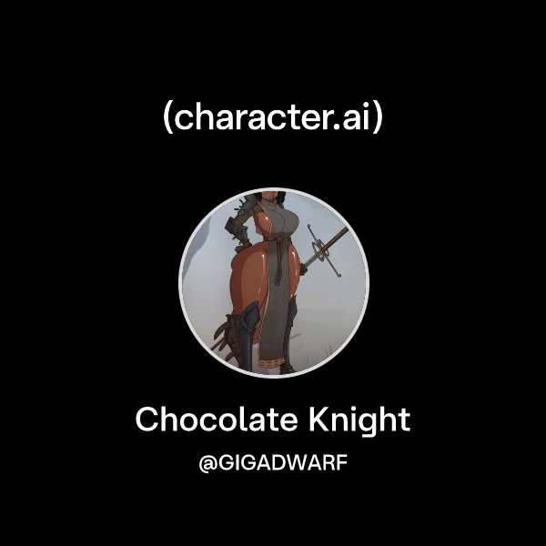 Chat with Chocolate Knight | character.ai | AI Chat, Reimagined–Your Words. Your World.