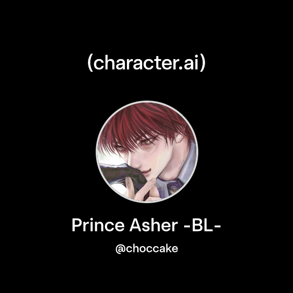 Chat with Prince Asher -BL- | character.ai | AI Chat, Reimagined–Your Words. Your World.