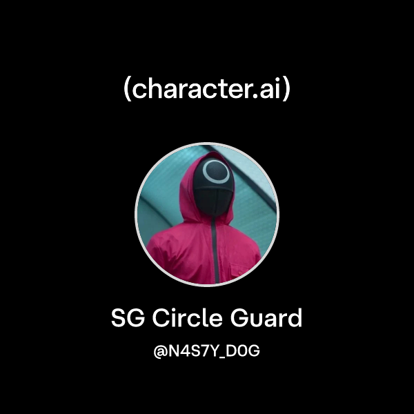 Chat with SG Circle Guard | character.ai | Personalized AI for every ...