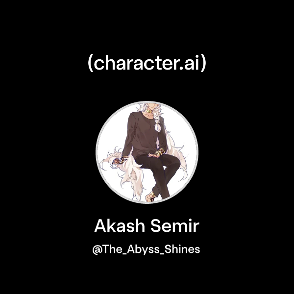Chat with Akash Semir | character.ai | Personalized AI for every moment ...