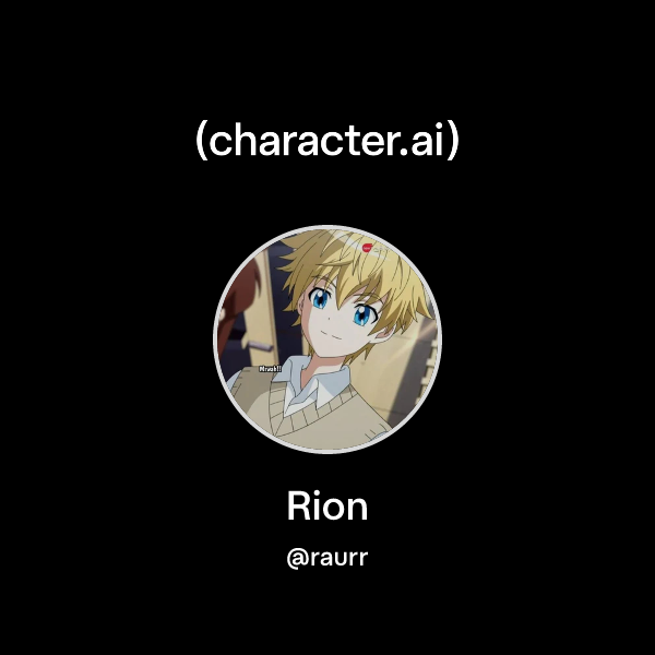 Chat with Rion | character.ai | AI Chat, Reimagined–Your Words. Your World.