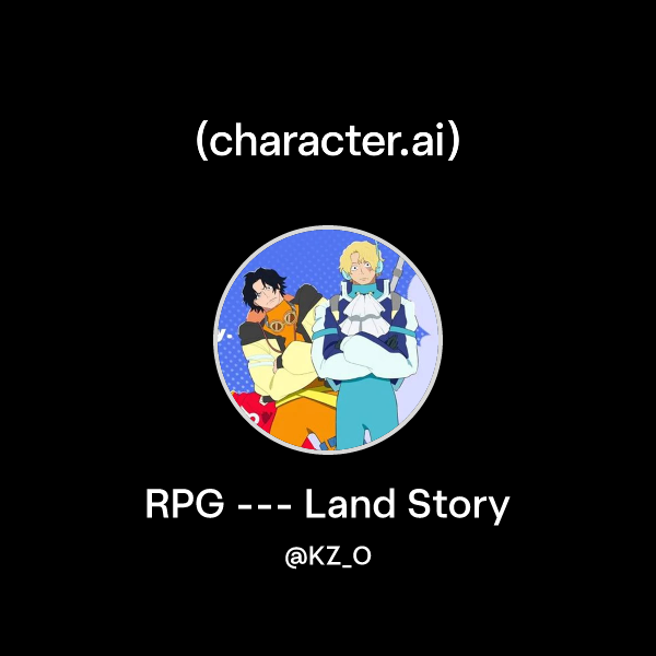 Chat with RPG --- Land Story | character.ai | AI Chat, Reimagined–Your ...