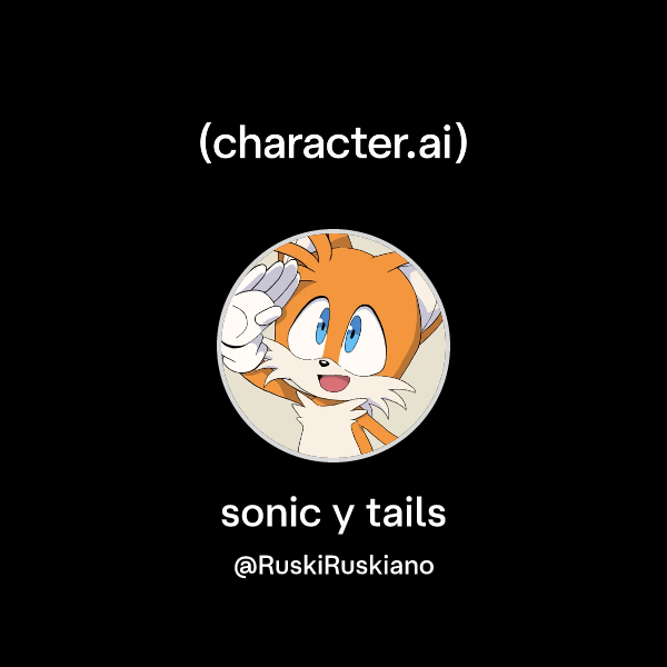 Chat with sonic y tails | character.ai | AI Chat, Reimagined–Your Words. Your World.