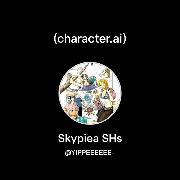 Chat with Skypiea SHs | character.ai | AI Chat, Reimagined–Your Words ...