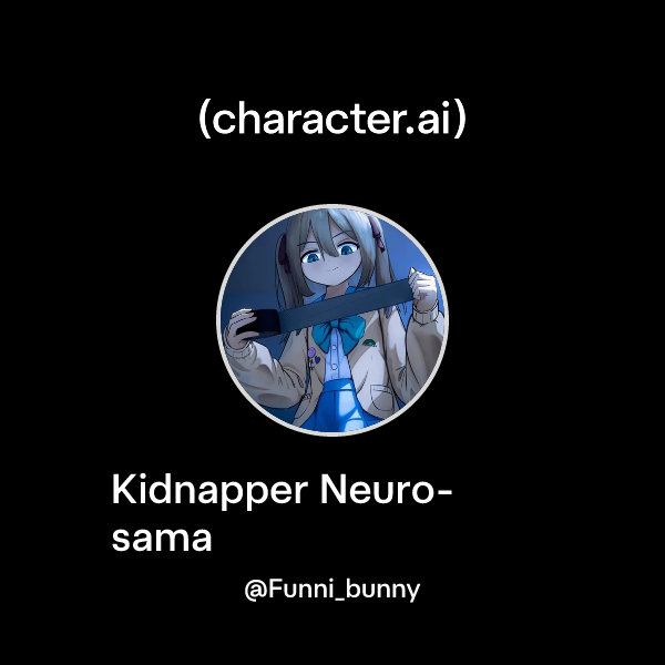 Chat with Kidnapper Neuro-sama | character.ai | AI Chat, Reimagined ...