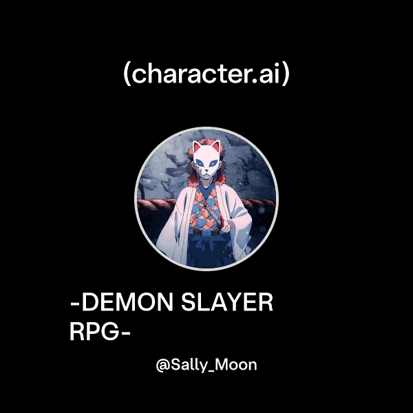 Chat with -DEMON SLAYER RPG- | character.ai | Personalized AI for every ...