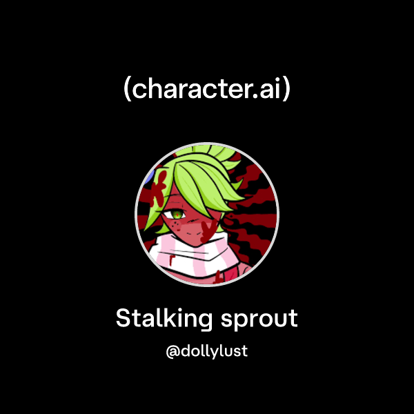 Chat with Stalking sprout | character.ai | AI Chat, Reimagined–Your ...