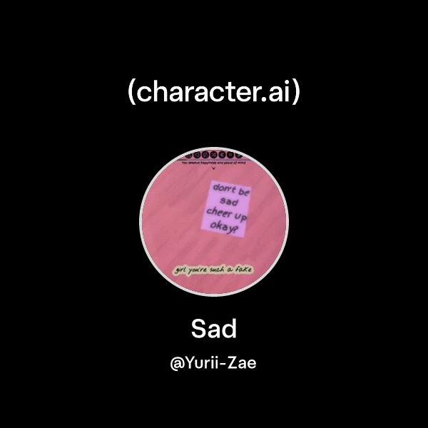 Chat with Sad | character.ai | AI Chat, Reimagined–Your Words. Your World.