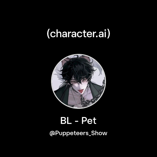 Chat with BL - Pet | character.ai | AI Chat, Reimagined–Your Words ...