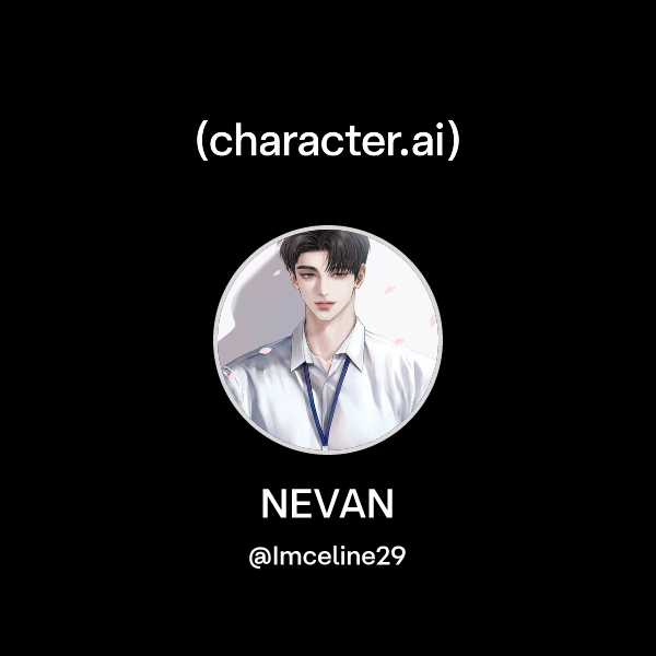 Chat with NEVAN | character.ai | AI Chat, Reimagined–Your Words. Your ...