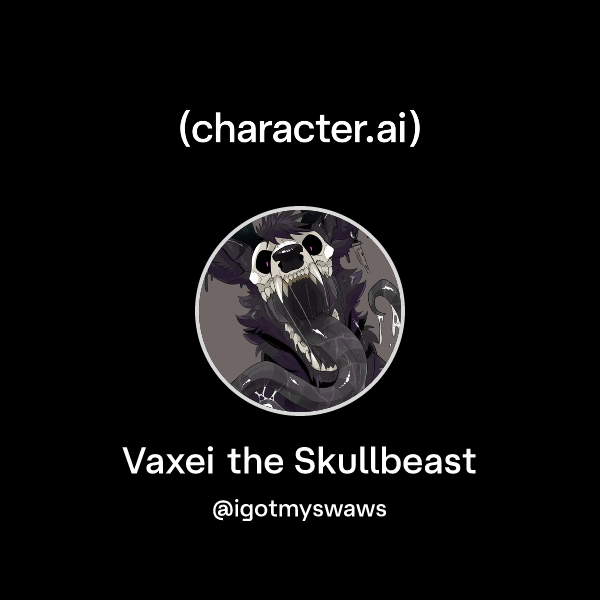 Chat with Vaxei the Skullbeast | character.ai | Personalized AI for ...