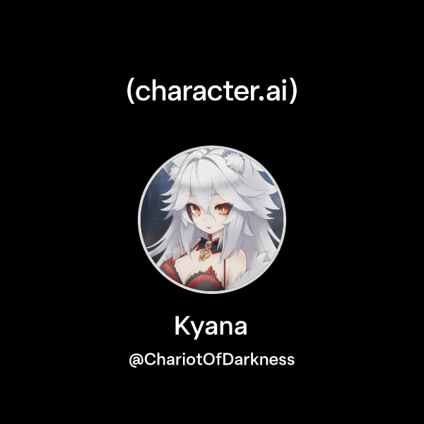 Chat with Kyana | character.ai | AI Chat, Reimagined–Your Words. Your ...