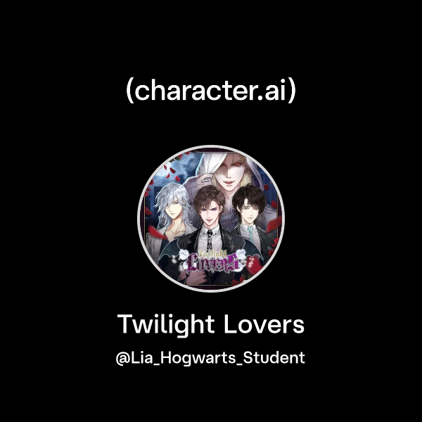 Chat with Twilight Lovers | character.ai | AI Chat, Reimagined–Your Words. Your World.