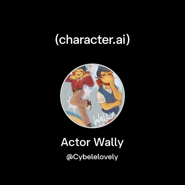 Chat with Actor Wally | character.ai | AI Chat, Reimagined–Your Words ...