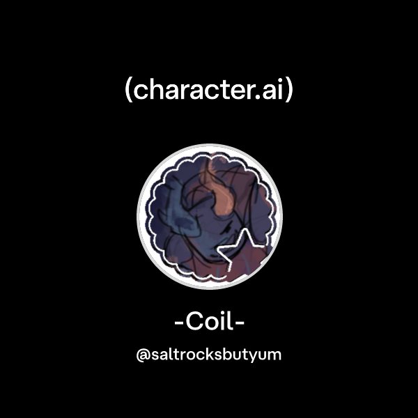 Chat with -Coil- | character.ai | Personalized AI for every moment of ...
