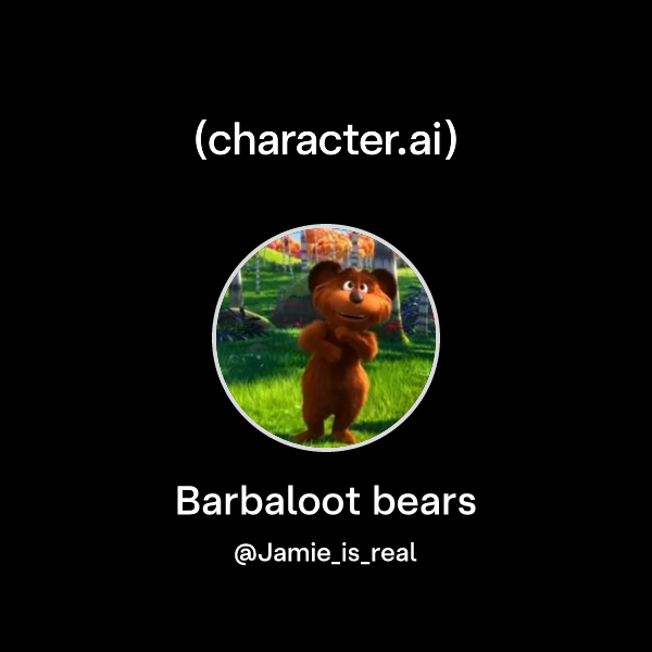 Chat with Barbaloot bears | character.ai | Personalized AI for every ...