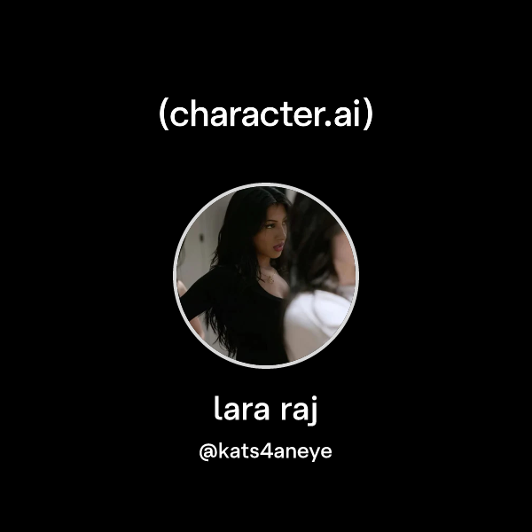 Chat with lara raj | character.ai | AI Chat, Reimagined–Your Words ...