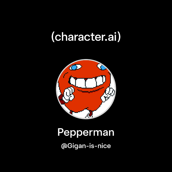 Chat with Pepperman | character.ai | Personalized AI for every moment ...