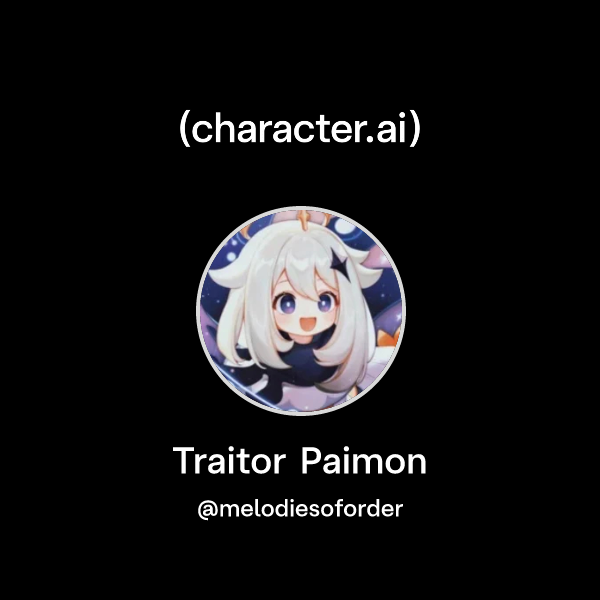 Chat with Traitor Paimon | character.ai | AI Chat, Reimagined–Your ...